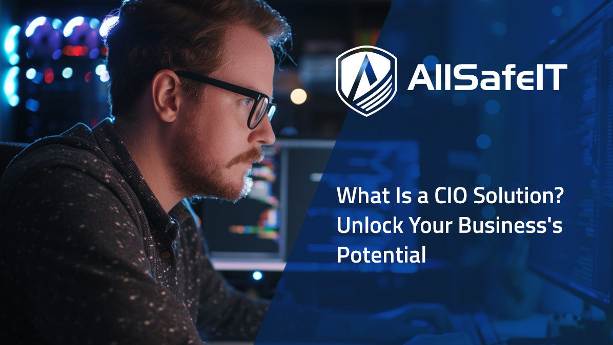 What is a CIO Solution? Benefit for Business by AllSafe IT